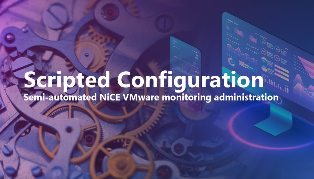 Semi-automated NiCE VMware monitoring administration | NiCE