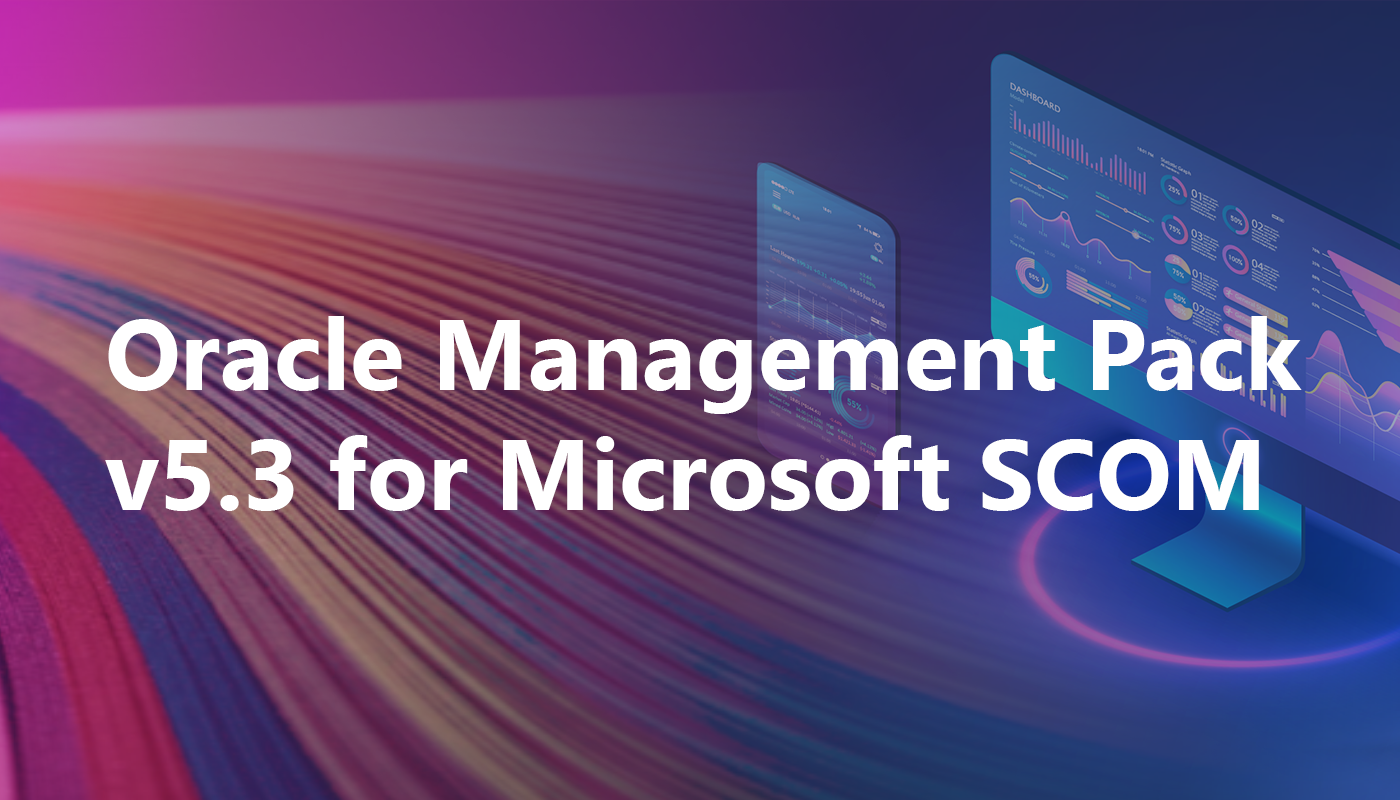 NiCE Oracle Management Pack 5.3 for Microsoft SCOM released