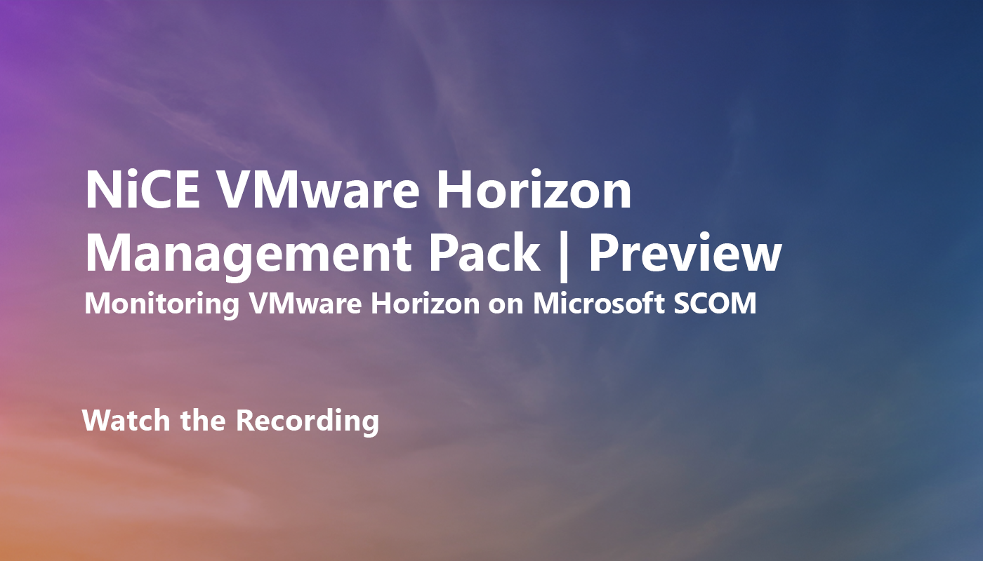 NiCE VMware Horizon Management Pack | Preview | News Post