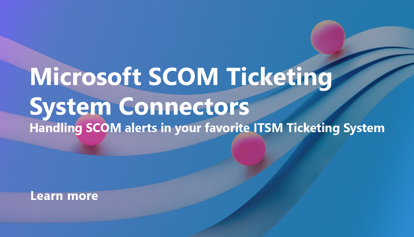 Microsoft SCOM ITSM Ticketing Connectors | NiCE SCOM Consulting