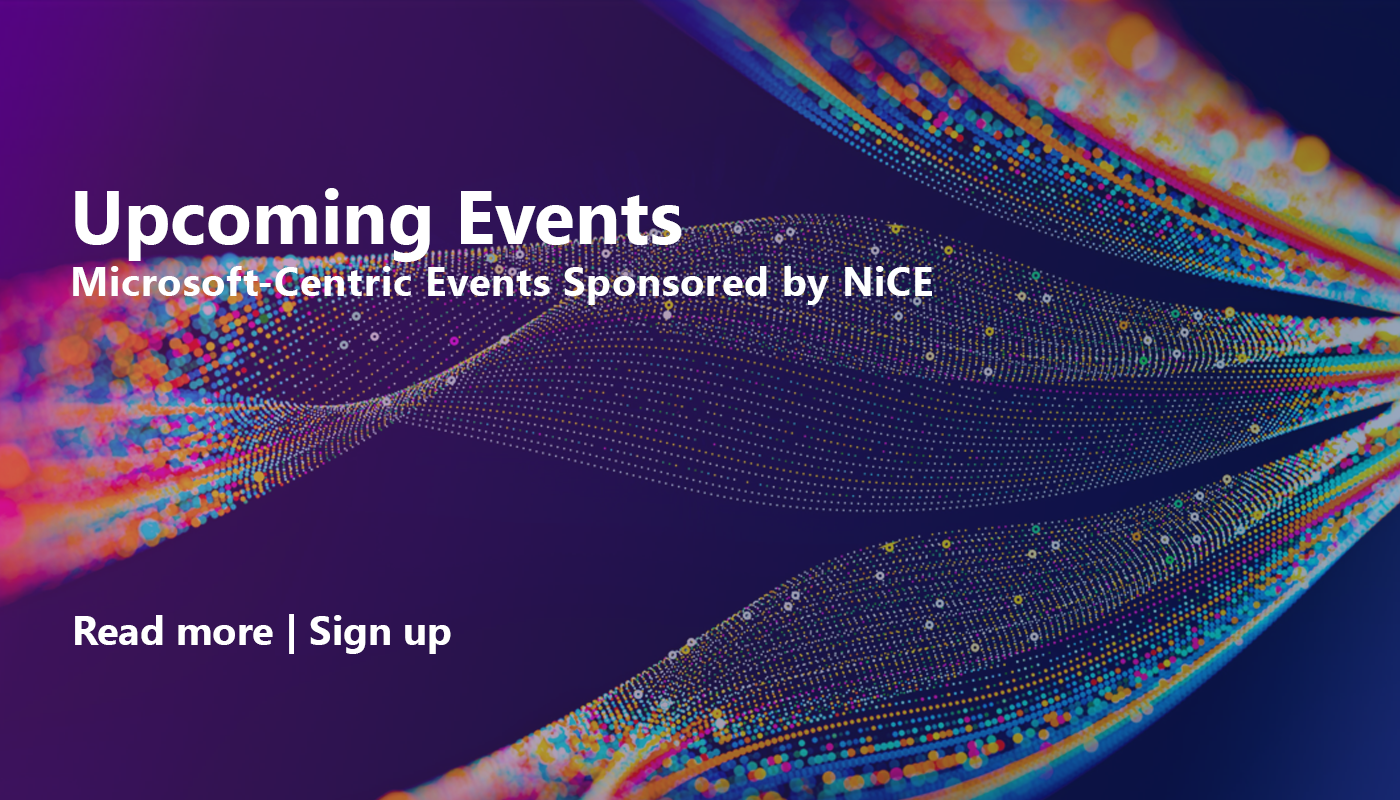 Upcoming Microsoft-Centric Events sponsored by NiCE