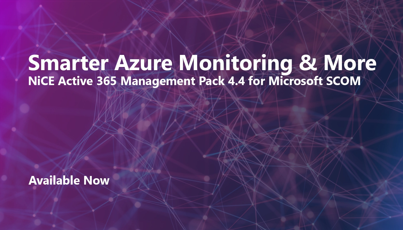 NiCE Active 365 Management Pack 4.4 | Smart, Fast, Azure-Ready